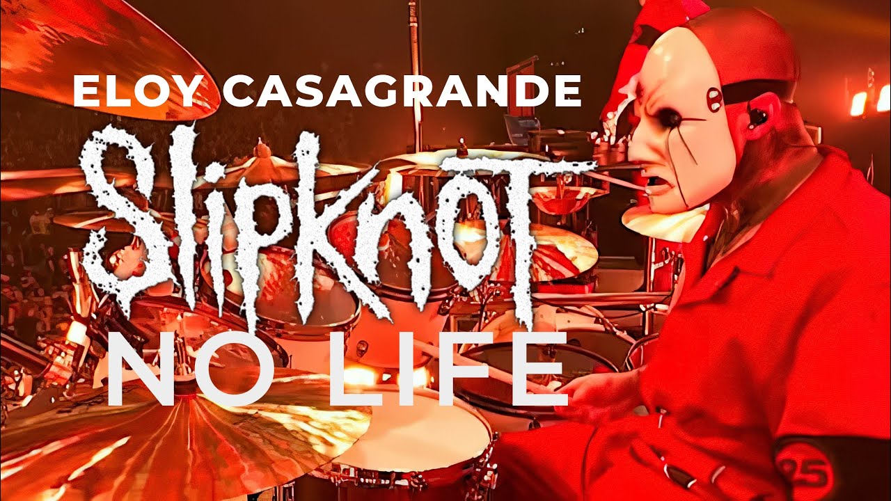 ELOY CASAGRANDE | SLIPKNOT - NO LIFE (LIVE) - YouTube
