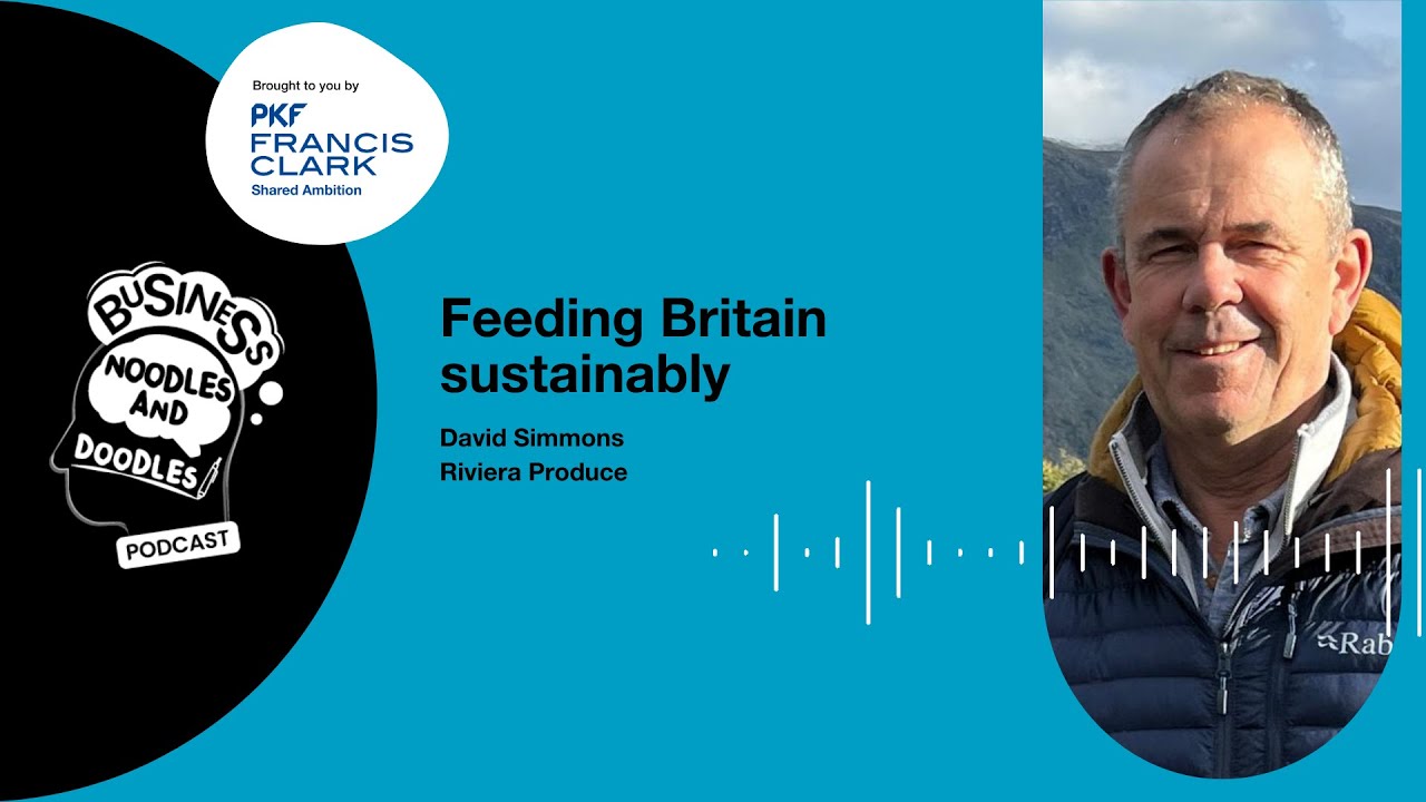 David Simmons from Riviera Produce | Business Noodles Podcast | PKF Francis Clark - YouTube