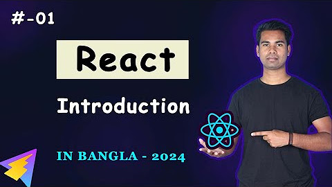 React js Tutorial Bangla Course for Beginners | Learn React Step by Step - YouTube