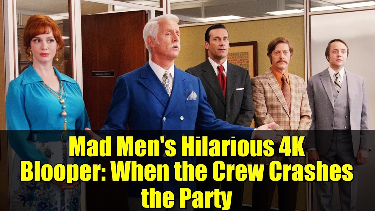Mad Men's Hilarious 4K Blooper: When the Crew Crashes the Party - YouTube