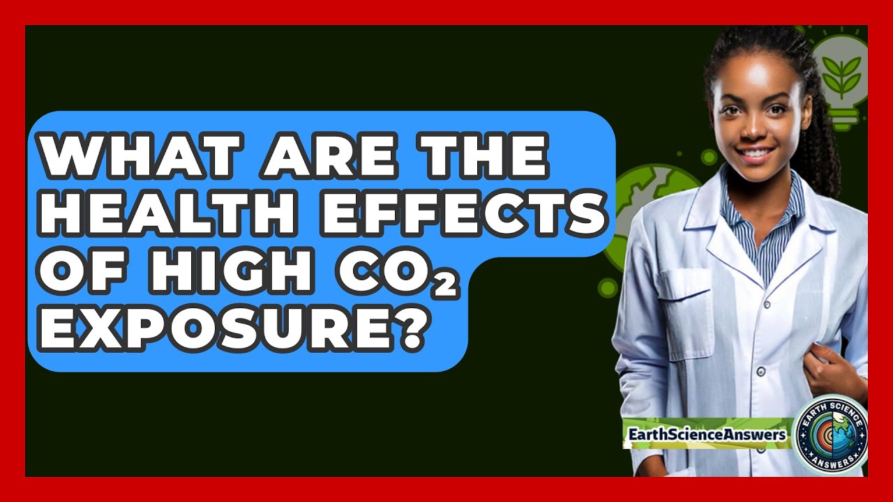 What Are the Health Effects of High CO₂ Exposure? - Earth Science ...
