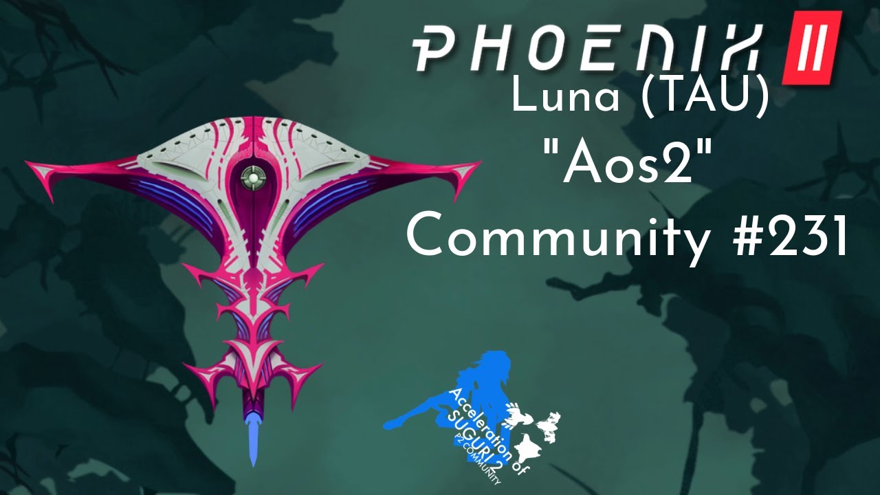 Phoenix 2 | Luna (Tau) | AoS2 community #231 - YouTube