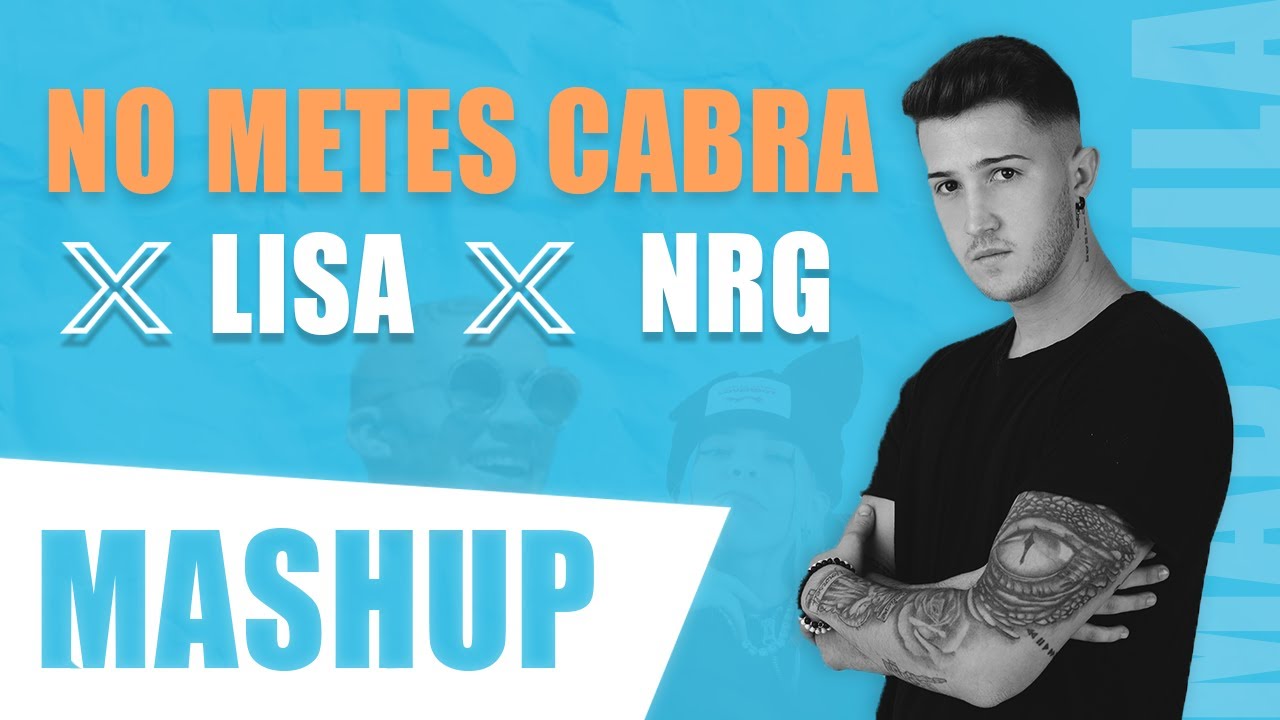 TU NO METES CABRA x LISA x NRG | Bad Bunny x Young Miko - Mad Vila ...