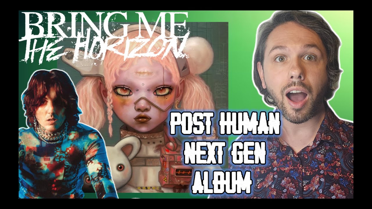 Bring Me The Horizon POST HUMAN NeX GEn ALBUM / MUSICIAN REACTS - YouTube