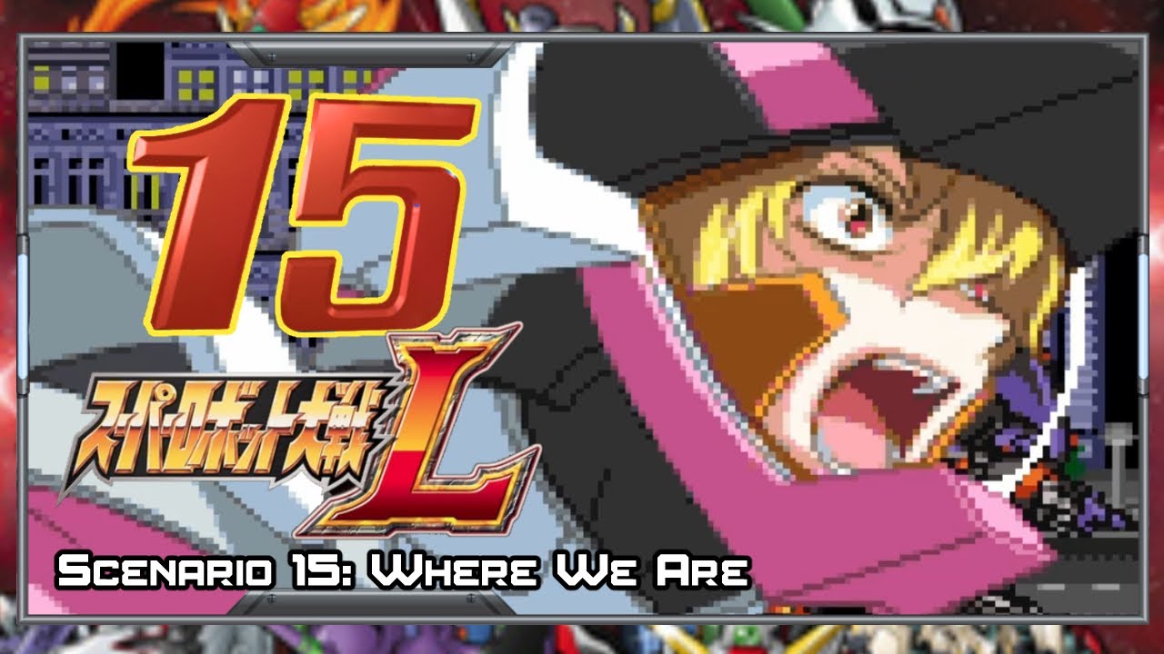 Super Robot Wars L - Walkthrough - Scenario 15A [Where We Are] - YouTube