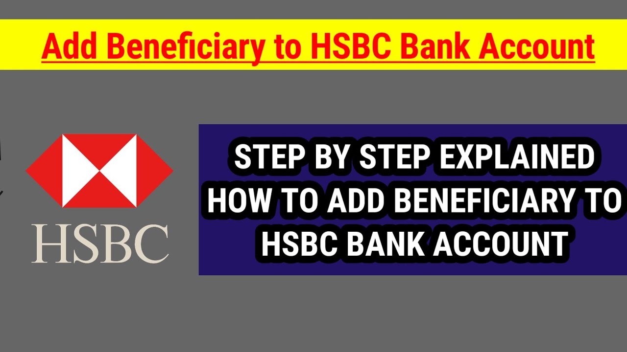 How To Add A Beneficiary To HSBC Bank Account | Step By Step Process ...