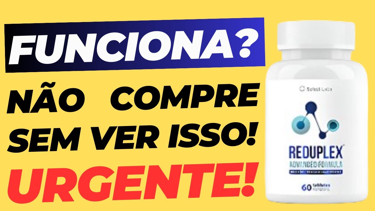 Reduplex Funciona? Reduplex É Natural? (Emagrecedor Reduplex) Reduplex ...