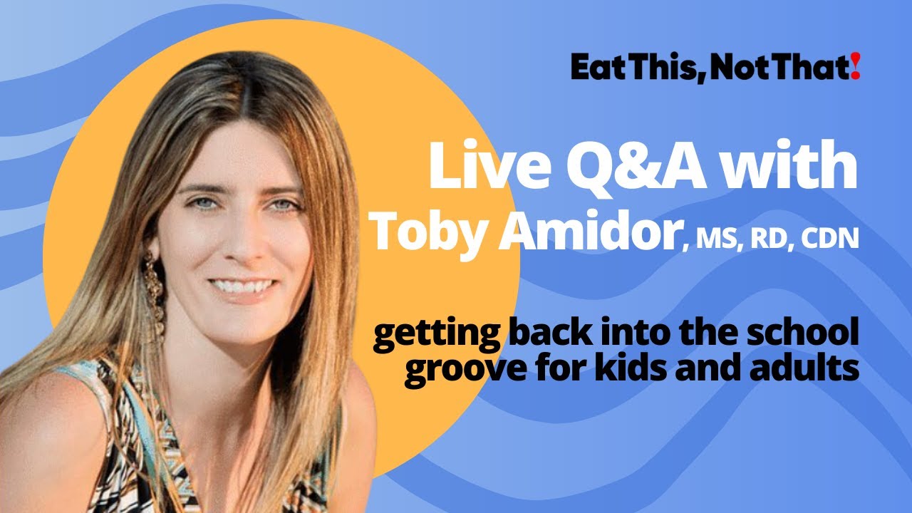 Getting Back Into the School Groove: Q&A with Toby Amidor, MS, RD, CDN ...