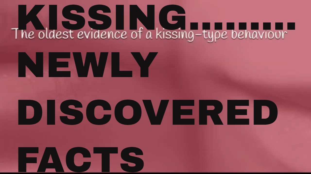Science of KISSING - NEW FACTS. Calorie Burner. History, Psychological ...