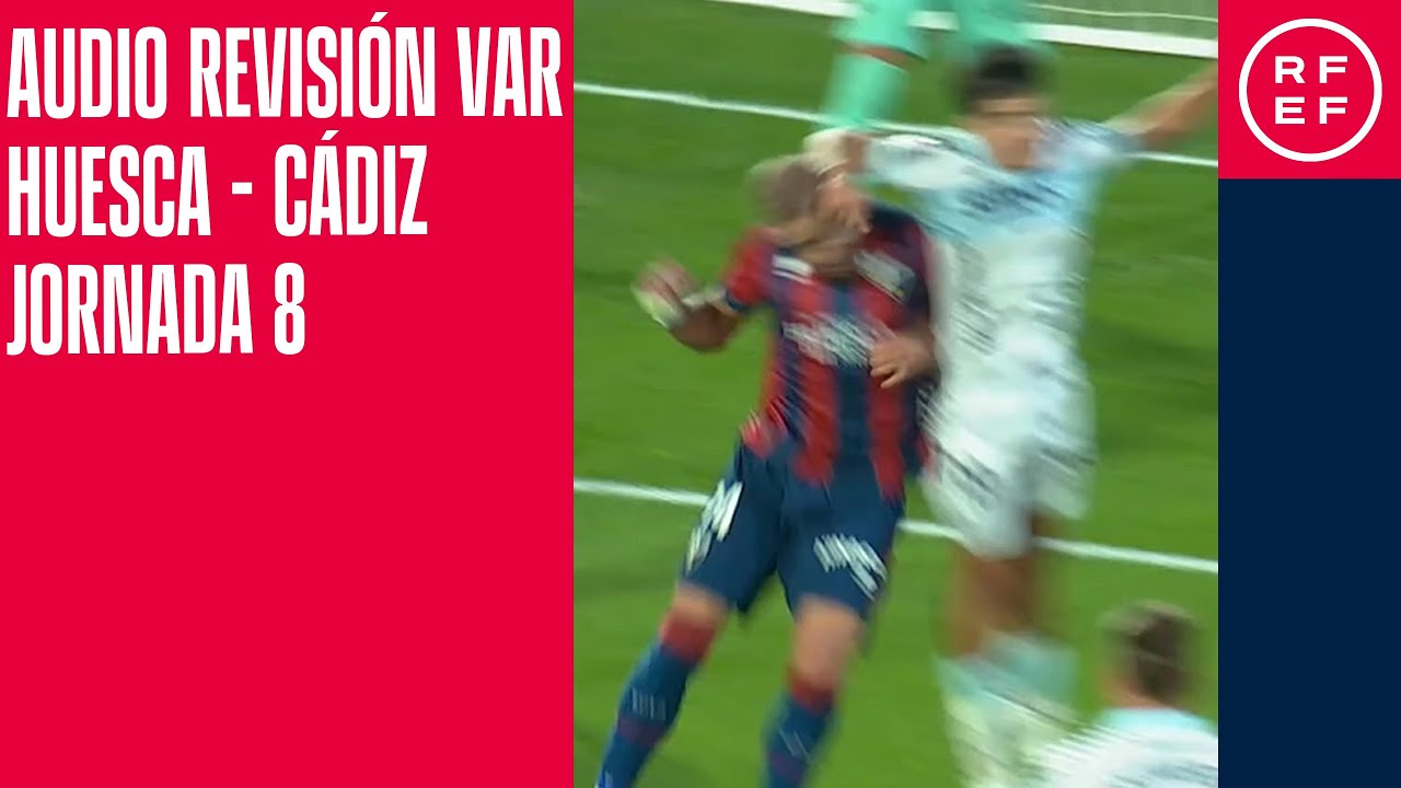 AUDIO REVISIÓN VAR | Segunda División | Jornada 08 | Huesca - Cádiz ...