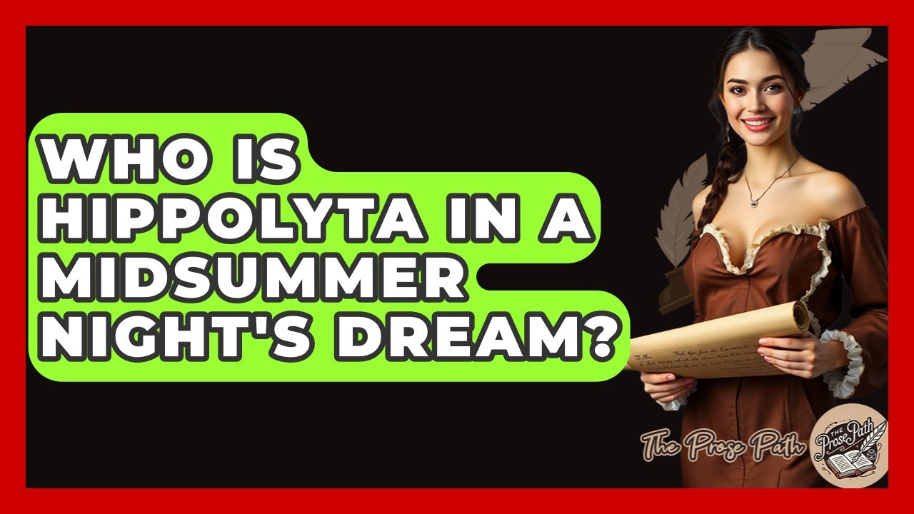 Who Is Hippolyta In A Midsummer Night's Dream? - The Prose Path - YouTube