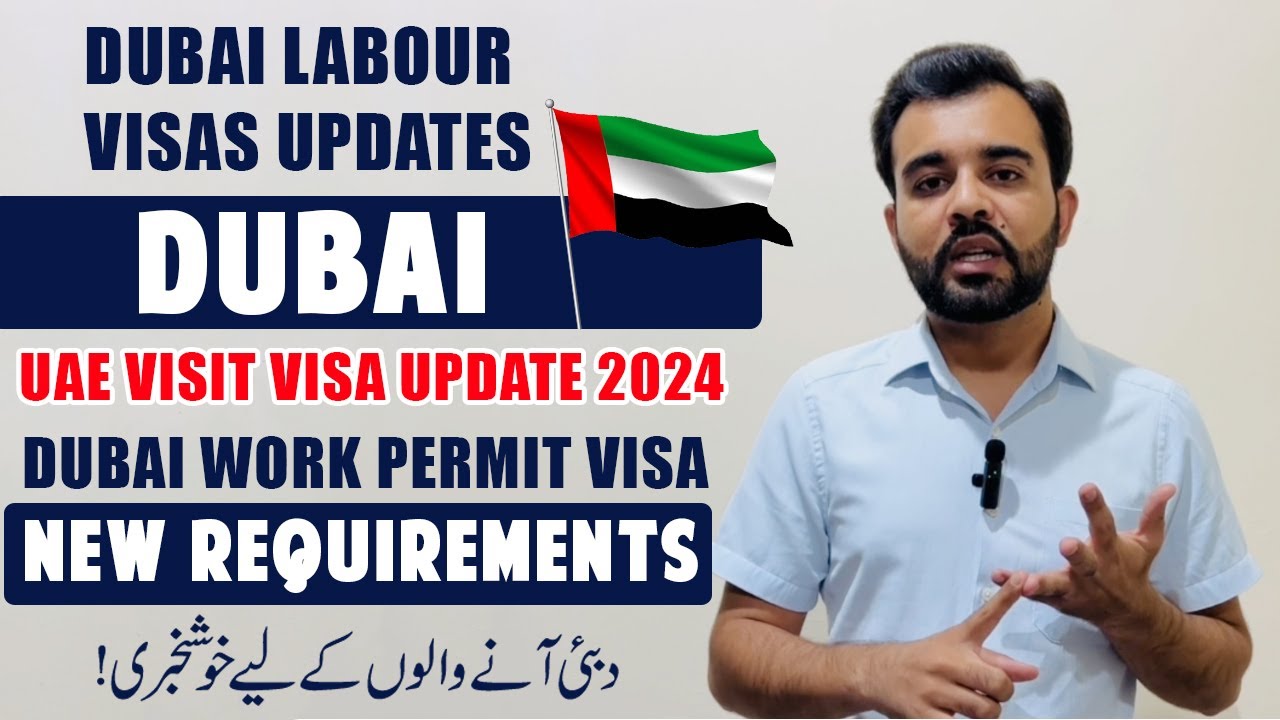 Dubai Labour Visas Update | Dubai Work Permit Visa New Requirements ...