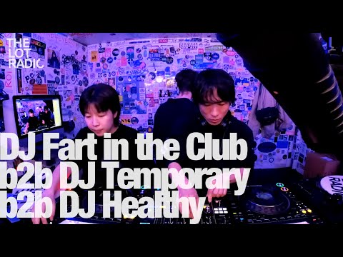 DJ Fart in the Club b2b DJ Temporary b2b DJ Healthy @TheLotRadio 02-20-2023