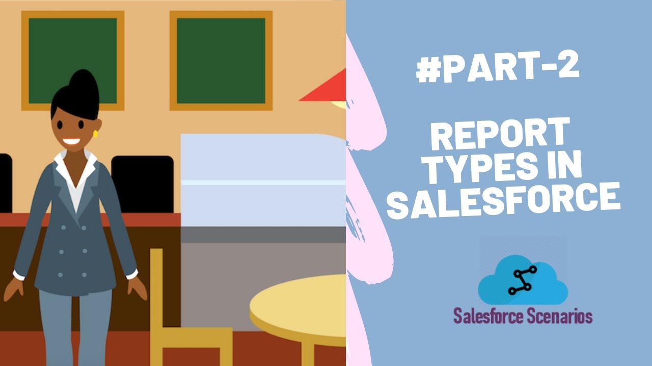 Custom Report Types In Salesforce Reports And Dashboards PART2 Custom Report Types In Salesforce Reports And Dashboards PART2