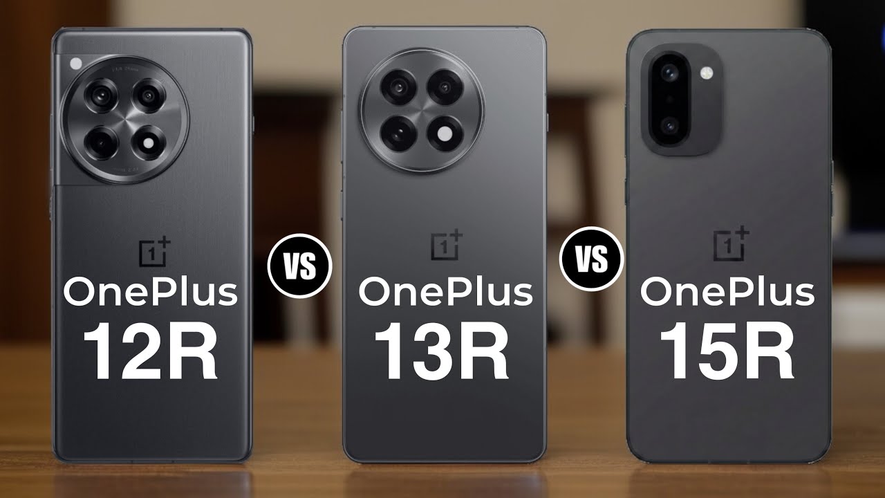 OnePlus 12R vs OnePlus 13R vs OnePlus 15R - YouTube