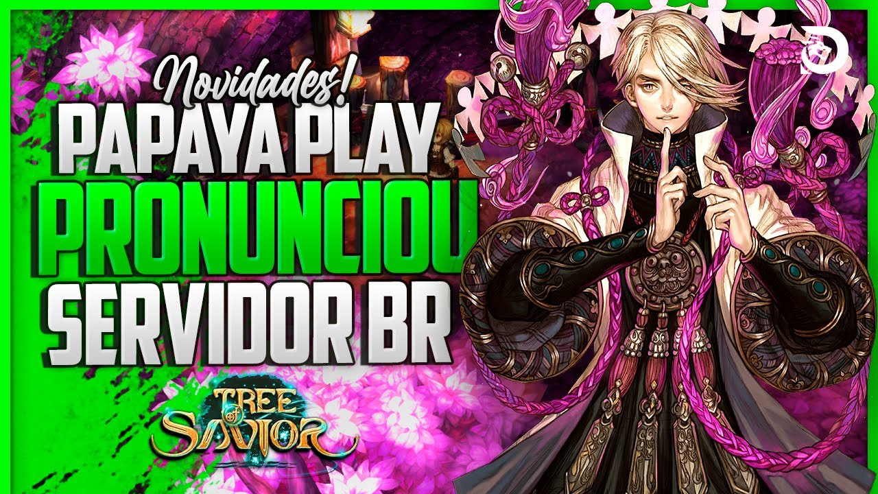 TREE OF SAVIOR | PAPAYA SE PRONUNCIOU sobre LAG, CASH e TRADUÇÃO! - YouTube