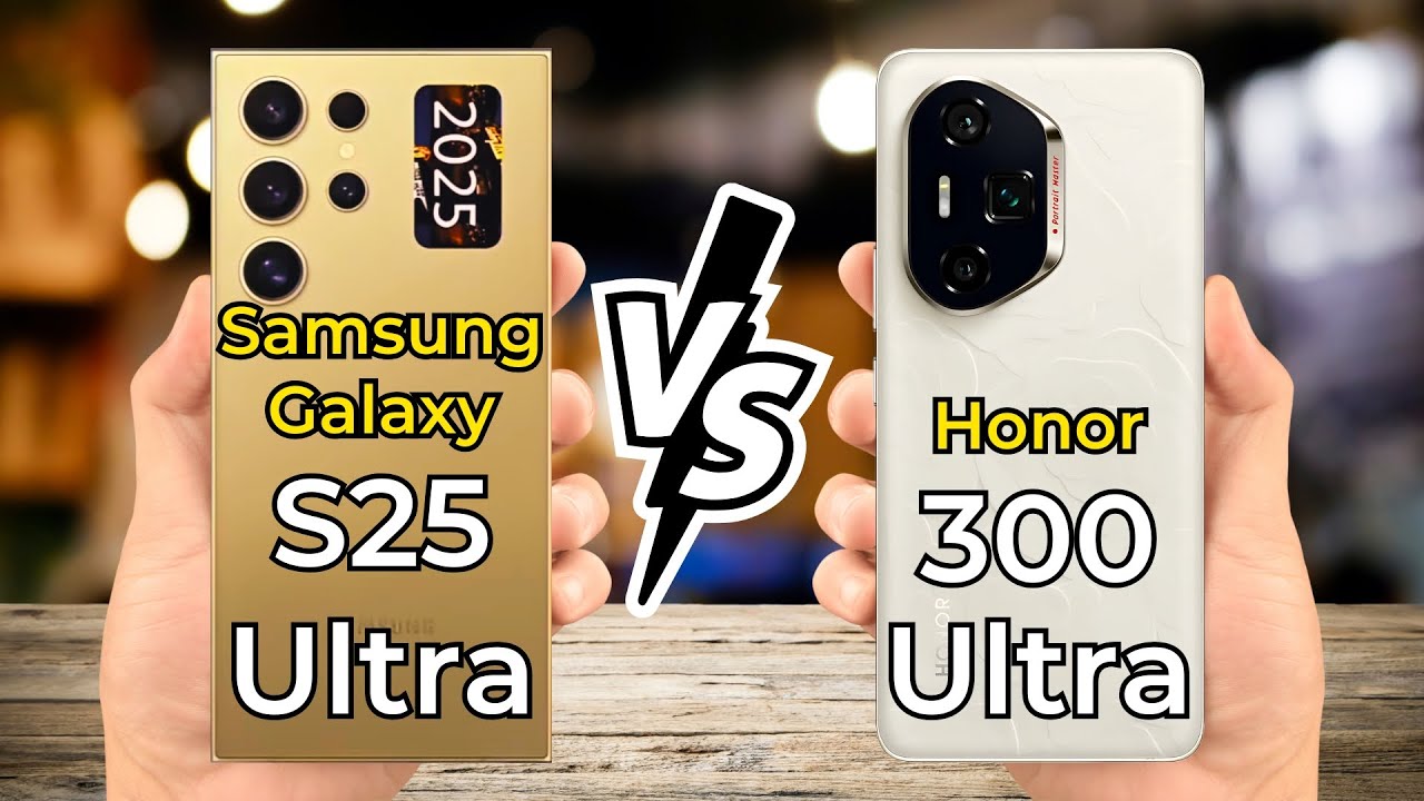 Samsung Galaxy S25 Ultra vs Honor 300 Ultra 🔥 Full Specs Comparison ...