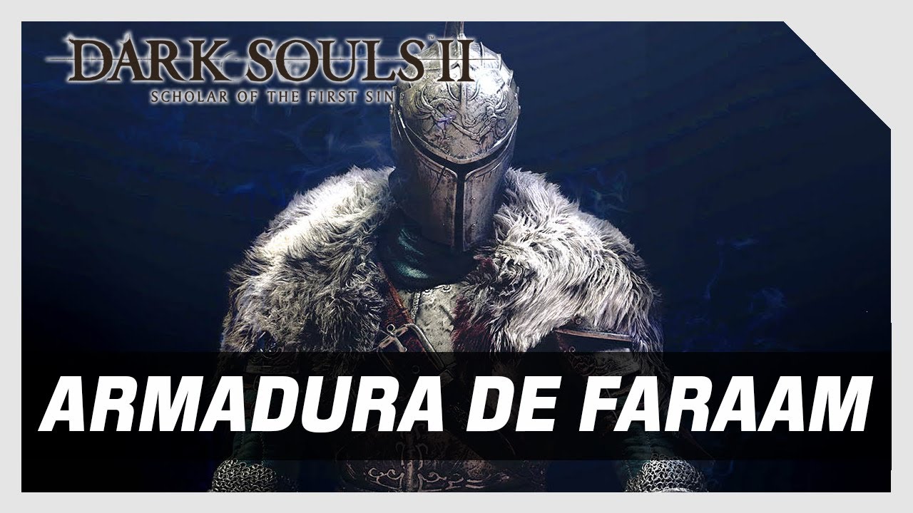 Cómo obtener el SET DE FARAAM en Dark Souls II: SOTFS - YouTube