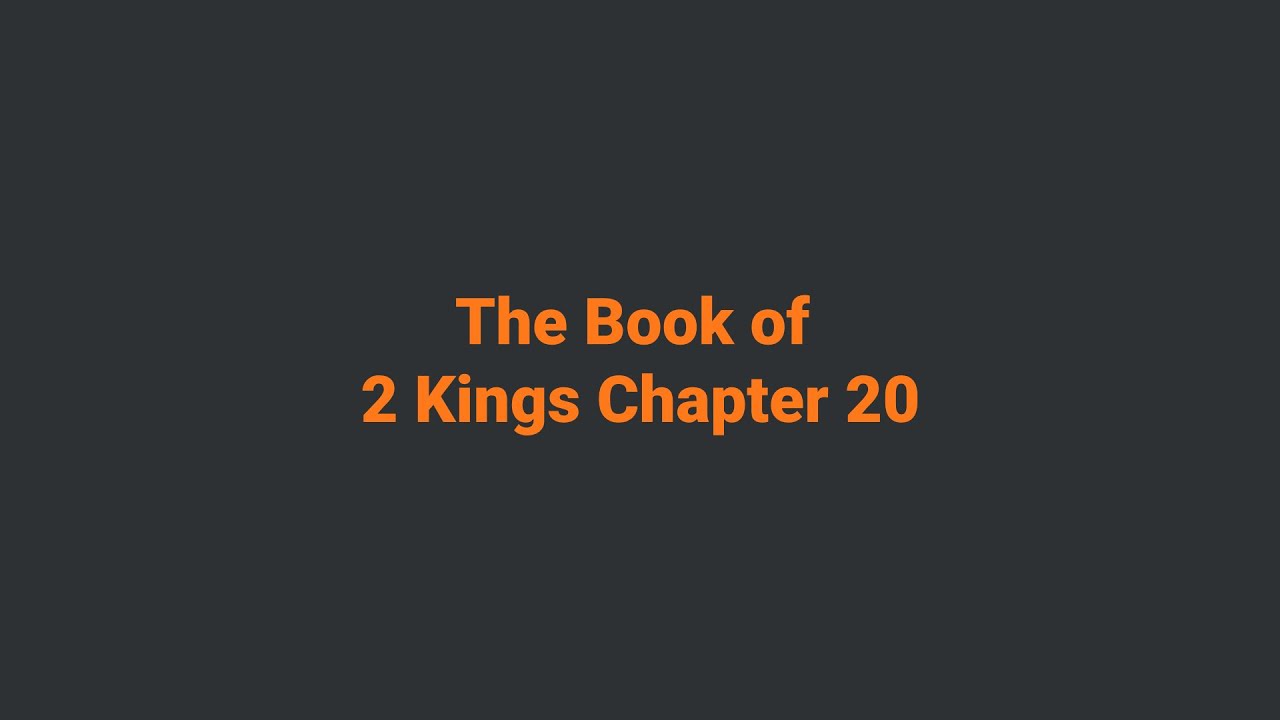 2 Kings Chapter 20 | King James Version (KJV) | Audio & Text - YouTube