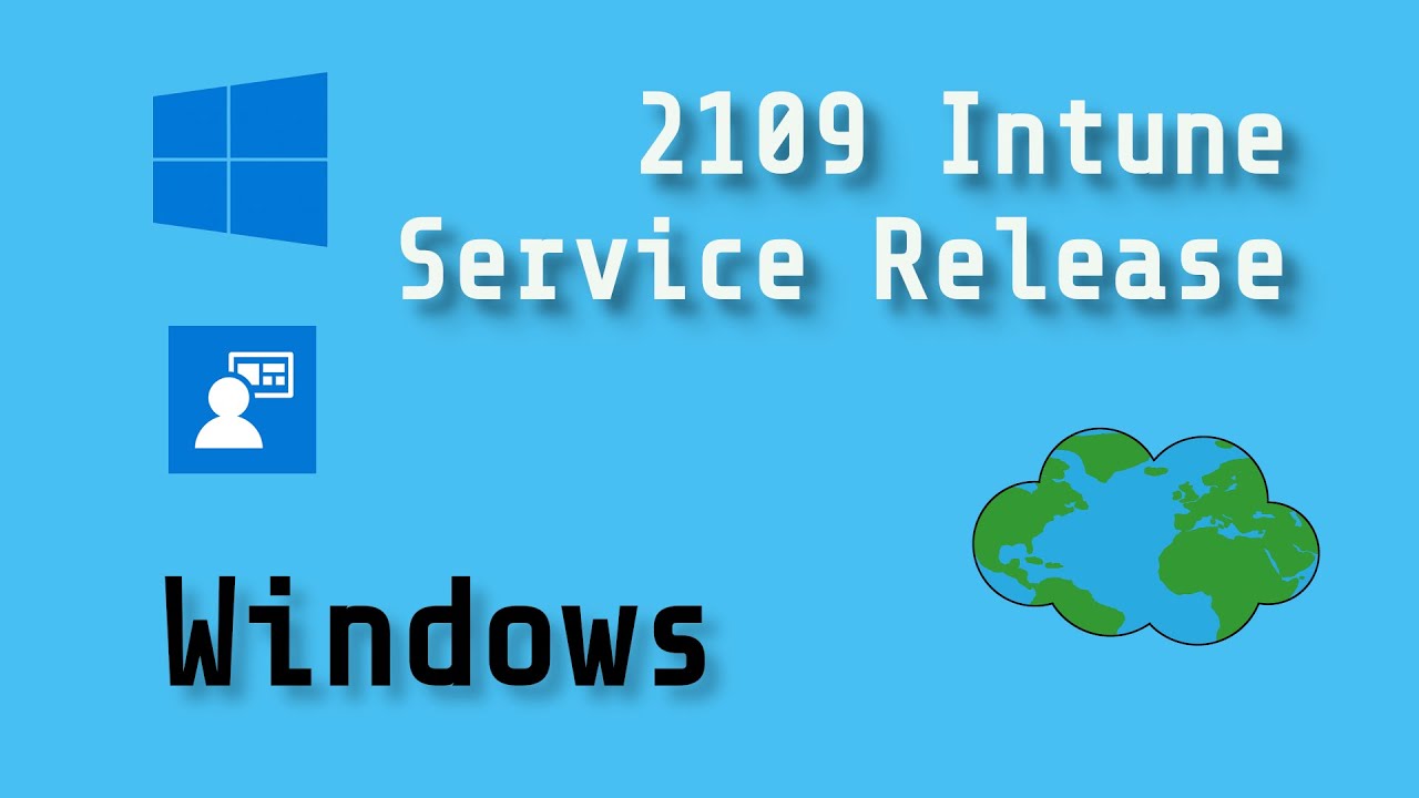 2109 Intune Service Release - Windows - YouTube
