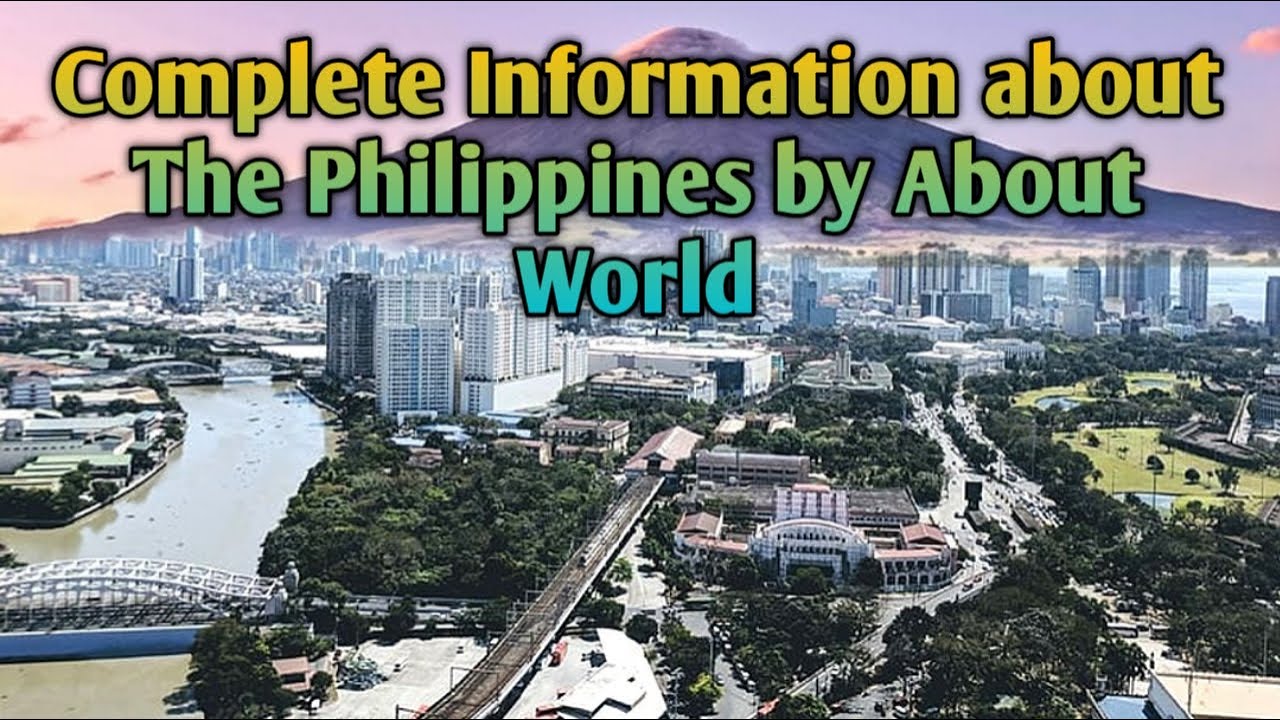 Complete Information about The Philippines by About World - YouTube