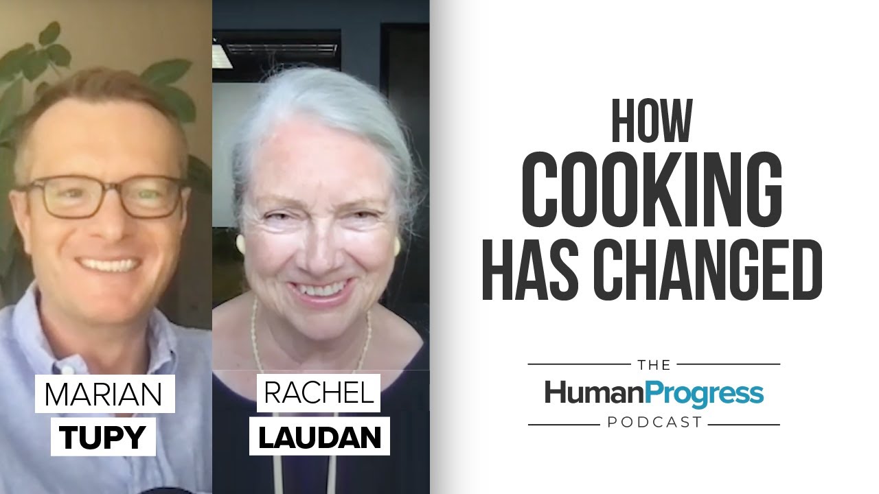 Rachel Laudan: Cooking in World History || The Human Progress Podcast ...
