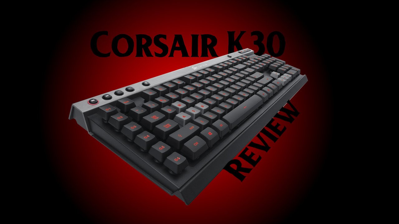 Corsair Raptor k30 Review-Best Budget Keyboard? - YouTube