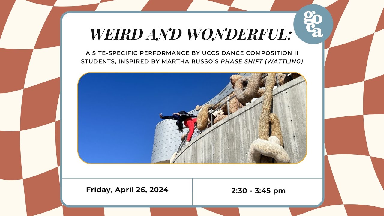 "Weird and Wonderful": a site-specific performance by UCCS Dance ...