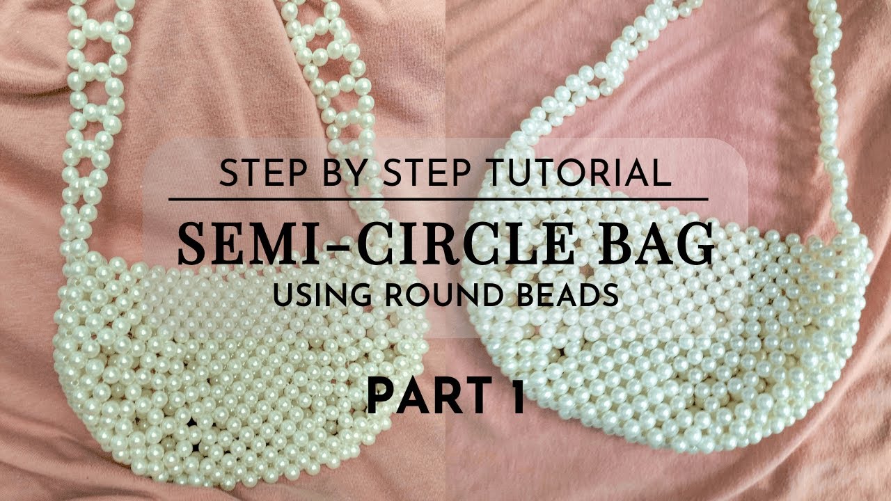 DIY Semicircle Beaded Bag Tutorial – Using ROUND CIRCLE BEADS - YouTube