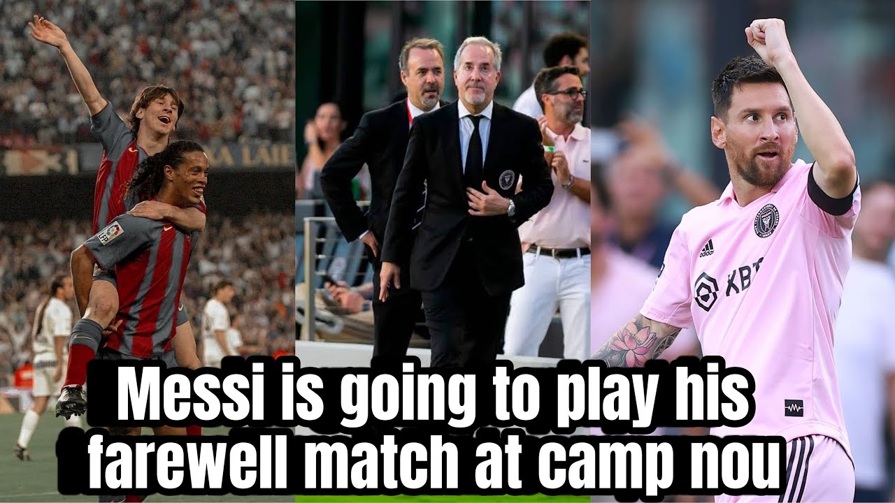 Messi will play his farewell match at camp nou confirms inter Miami ...