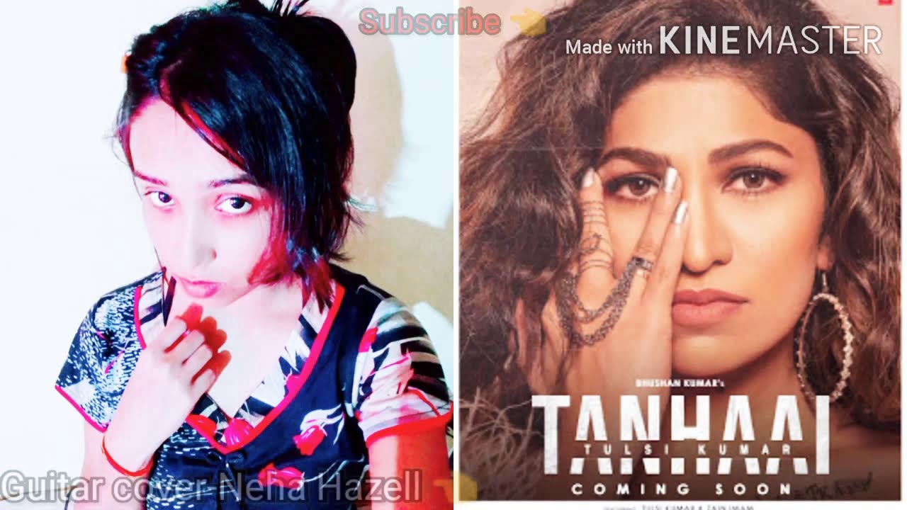 Tanhaai-Tulsi Kumar |Ft.Guitar Cover-Neha Hazell |Sachet -Parampara ...