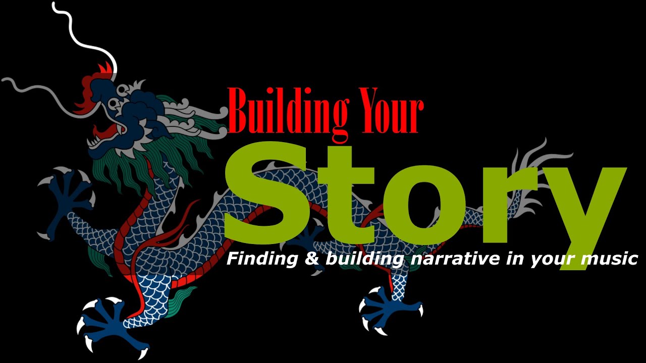 Building Your Story - Finding & Building Narrative in Music - YouTube