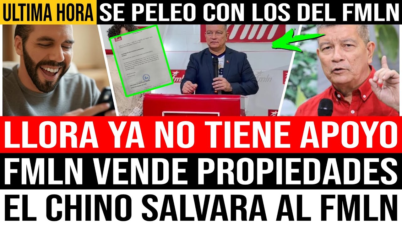 Se ACABO el FMLN, LLORA el Chino, esta ENCACHIMBADO, NO Creeran lo que ...