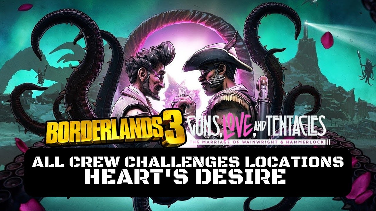 Borderlands 3: Guns, Love, and Tentacles - All Crew Challenges ...