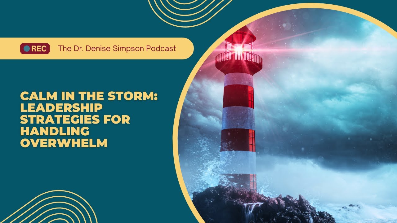 Calm In The Storm: Leadership Strategies for Handling Overwhelm - YouTube