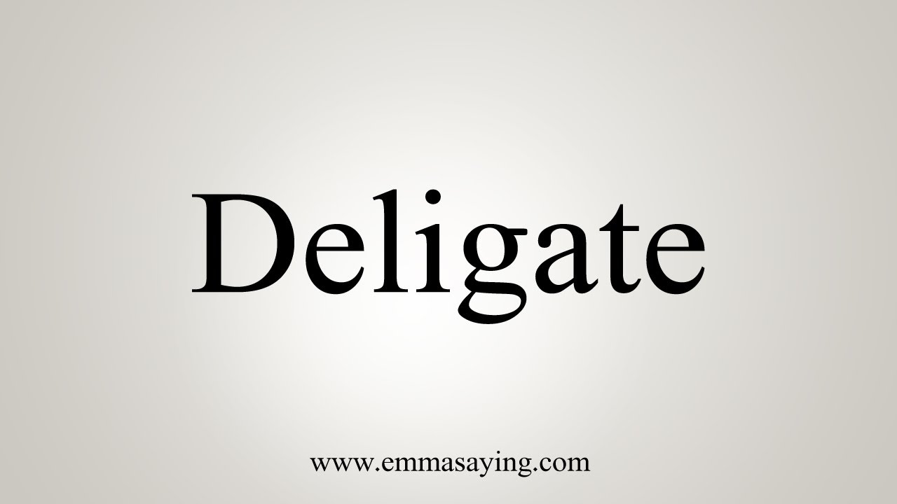 How To Say Deligate - YouTube