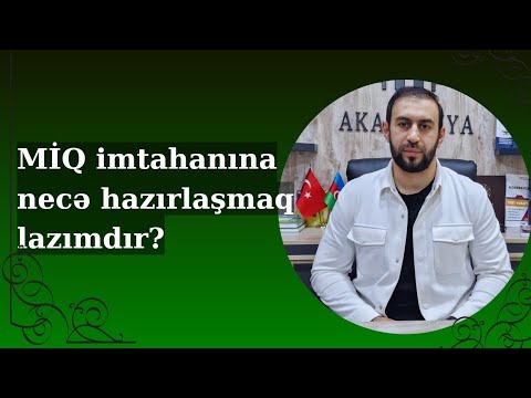 MİQ imtahanına necə hazırlaşmaq lazımdır?