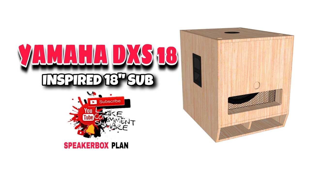 YAMAHA DXS 18 INSPIRED | SINGLE 18" SUB | FULL PLAN | SPEAKERBOX PLAN - YouTube