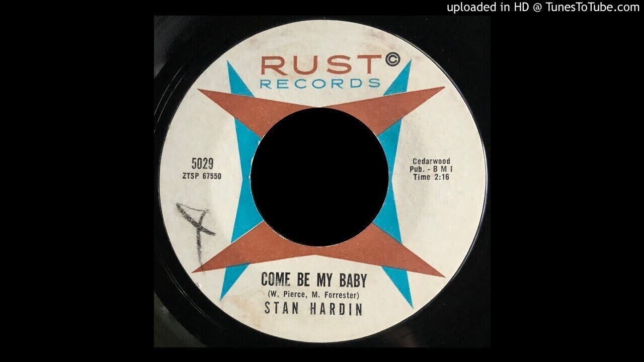 Stan Hardin - Come Be My Baby - Rust 45 - YouTube