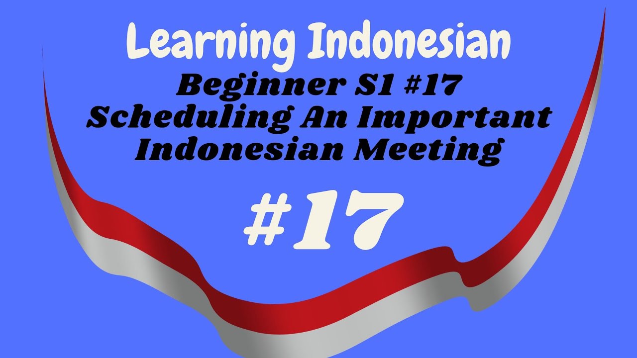 Learning Indonesian Language Beginner S1 #17Scheduling An Important ...