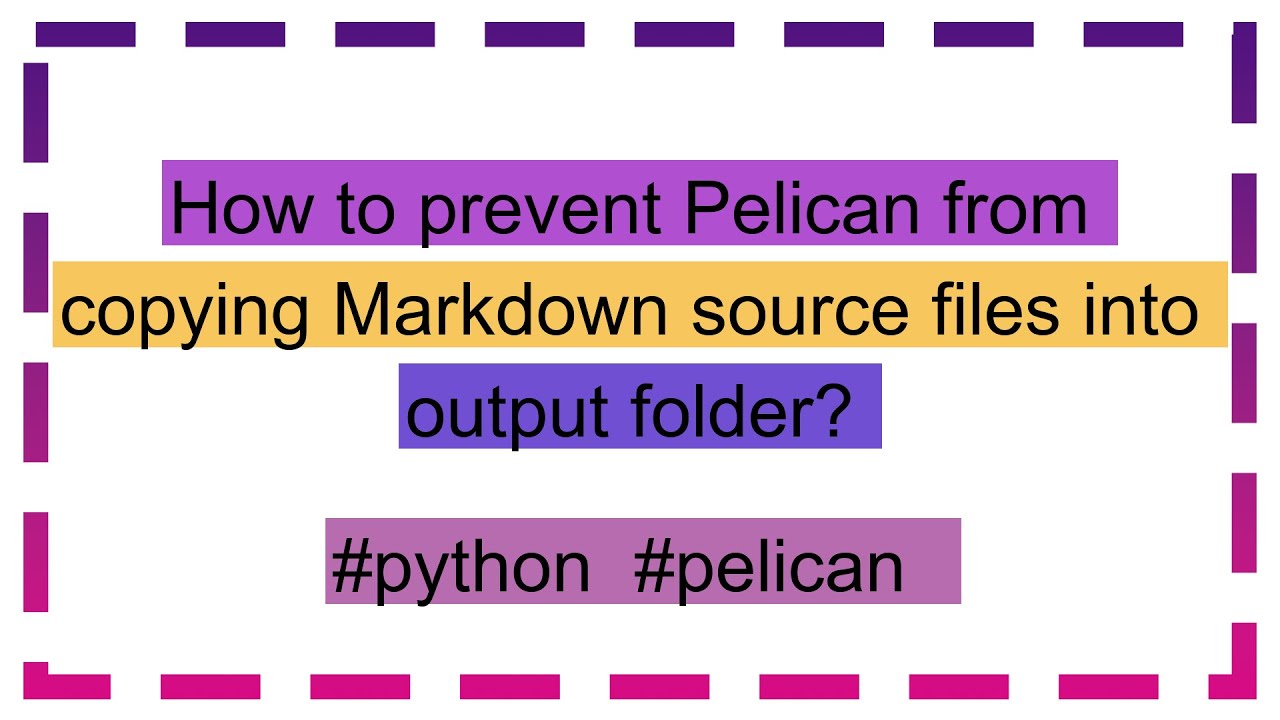 How to prevent Pelican from copying Markdown source files into output folder? - YouTube