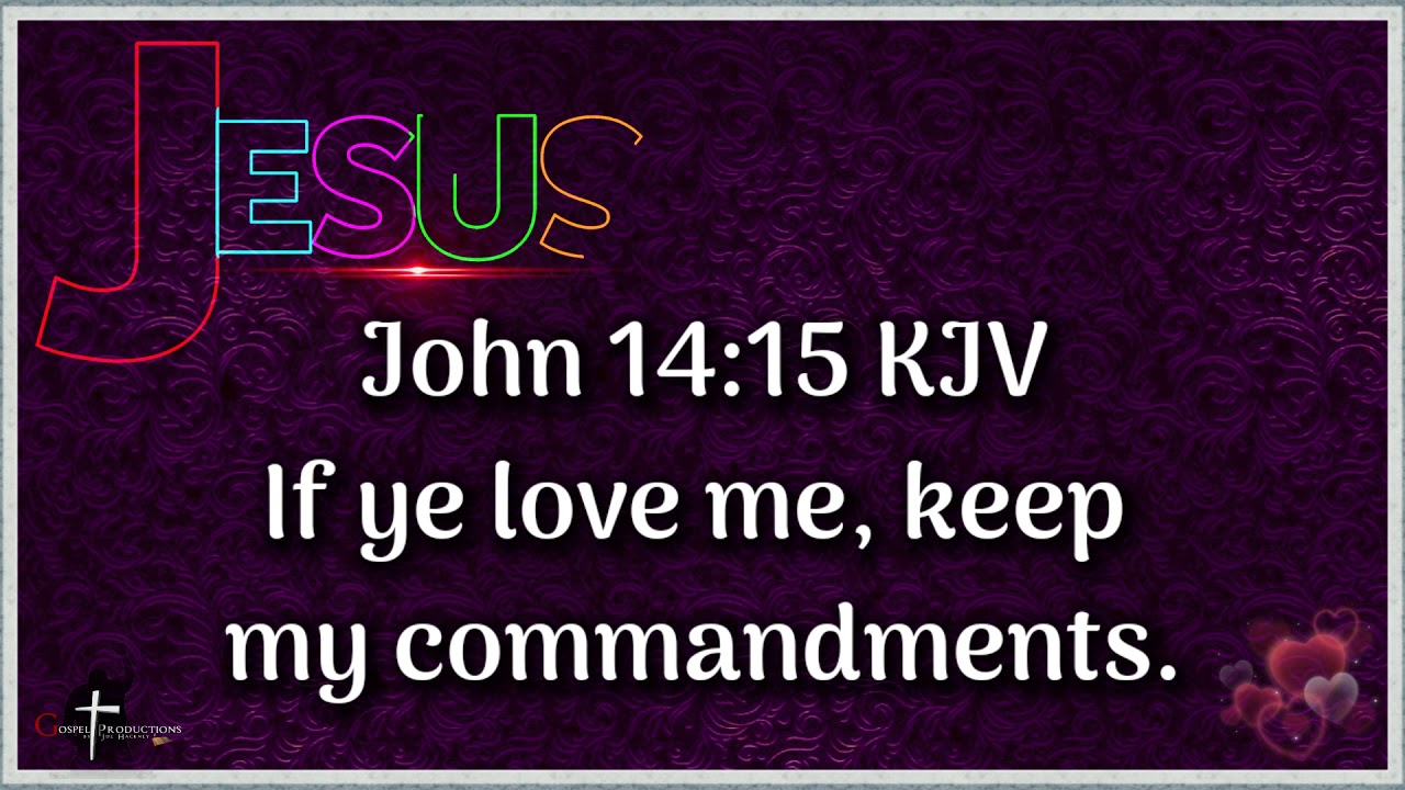 John 14 15 KJV If Ye Love Me Keep My Commandments Animated Picture John 14 15 KJV If Ye Love Me Keep My Commandments Animated Picture