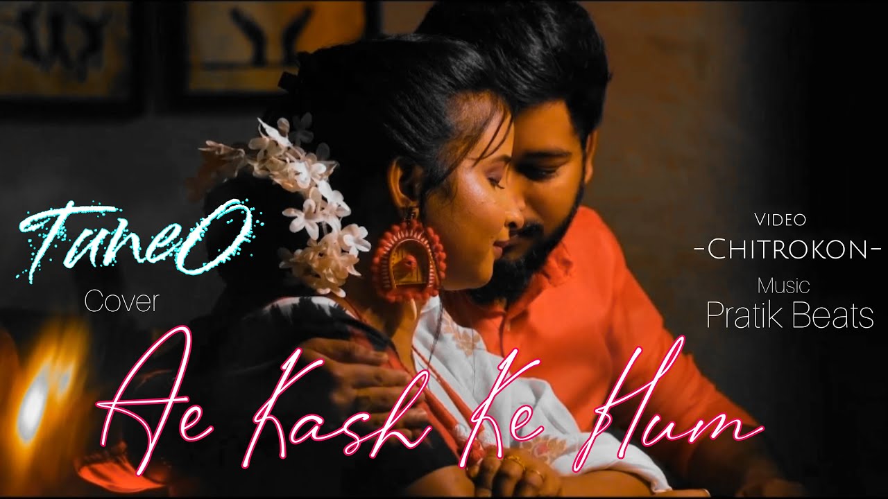 Ae Kash Ke Hum || TuneO || Pratik Beats|| Chitrokon || #TuneO - YouTube