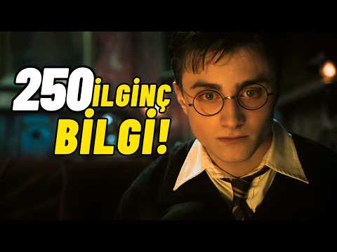 HARRY POTTER FİLMLERİ Hakkında 250 Harika Bilgi! (GENİŞ VERSİYON)