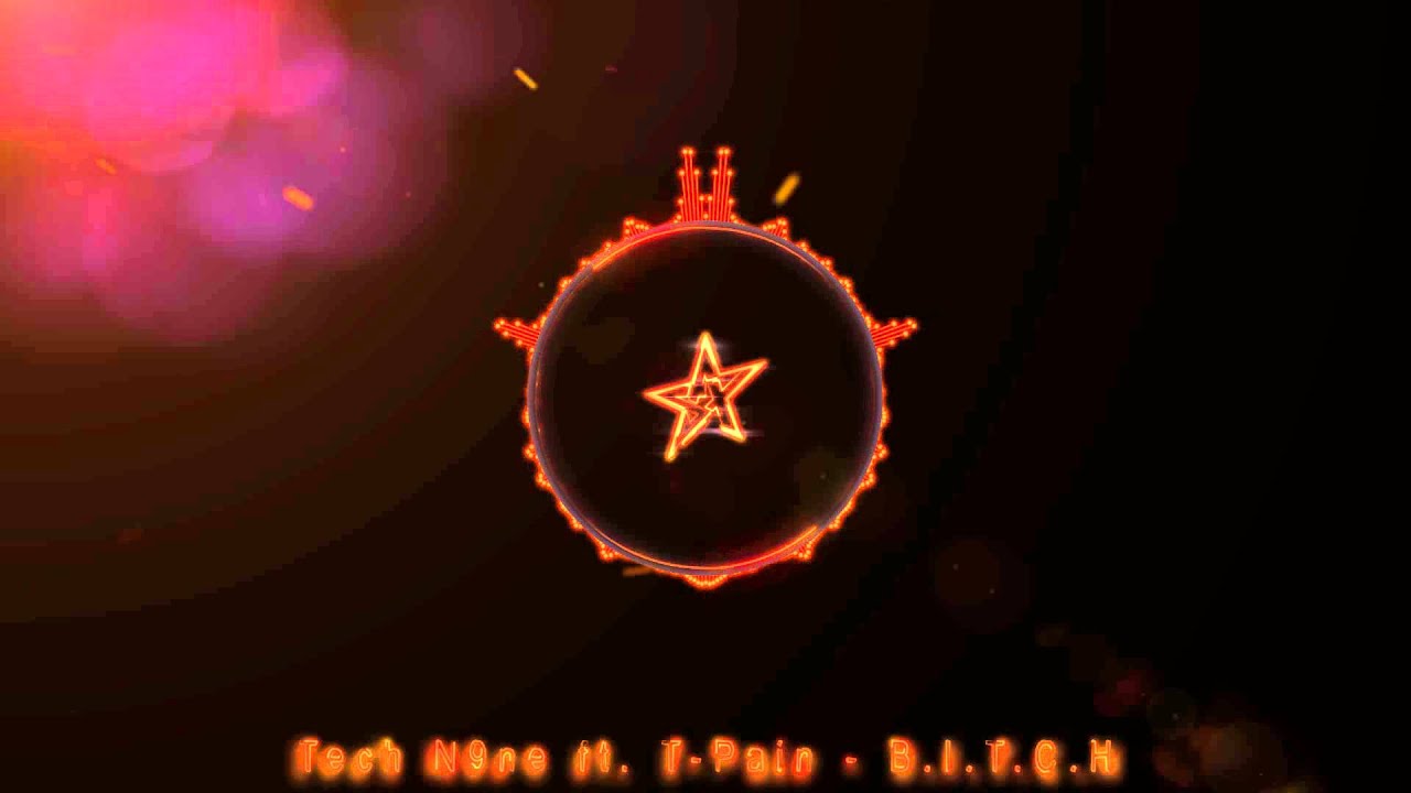 Tech N9ne ft. T-Pain - B.I.T.C.H | (sFx Mix) | No Copyright - YouTube