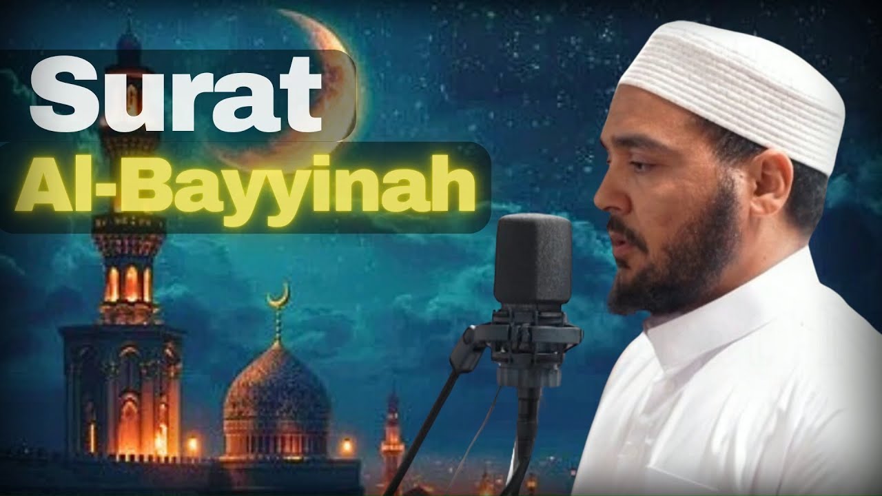 Surat Al Bayyinah by Sheikh Mustafa Abo Seif - YouTube