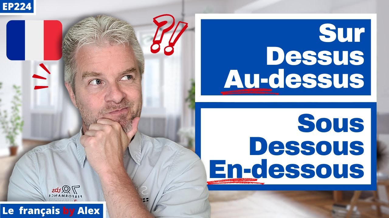QUAND utiliser EN DESSOUS Au-dessus, Dessous, Sur, Sous (Différences et ...