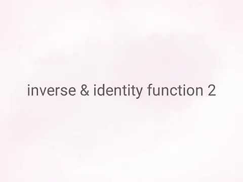 Inverse and identity function 2 - YouTube