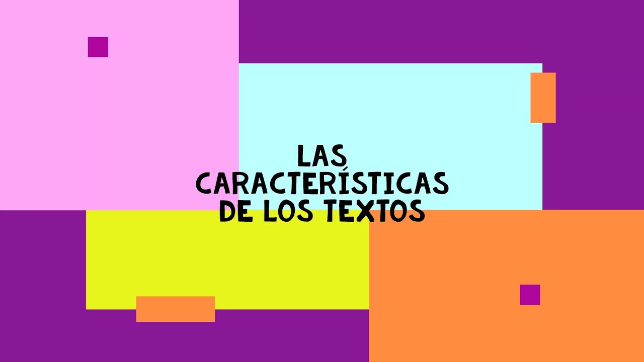 LAS CARACTERÍSTICAS DE LOS TEXTOS - YouTube