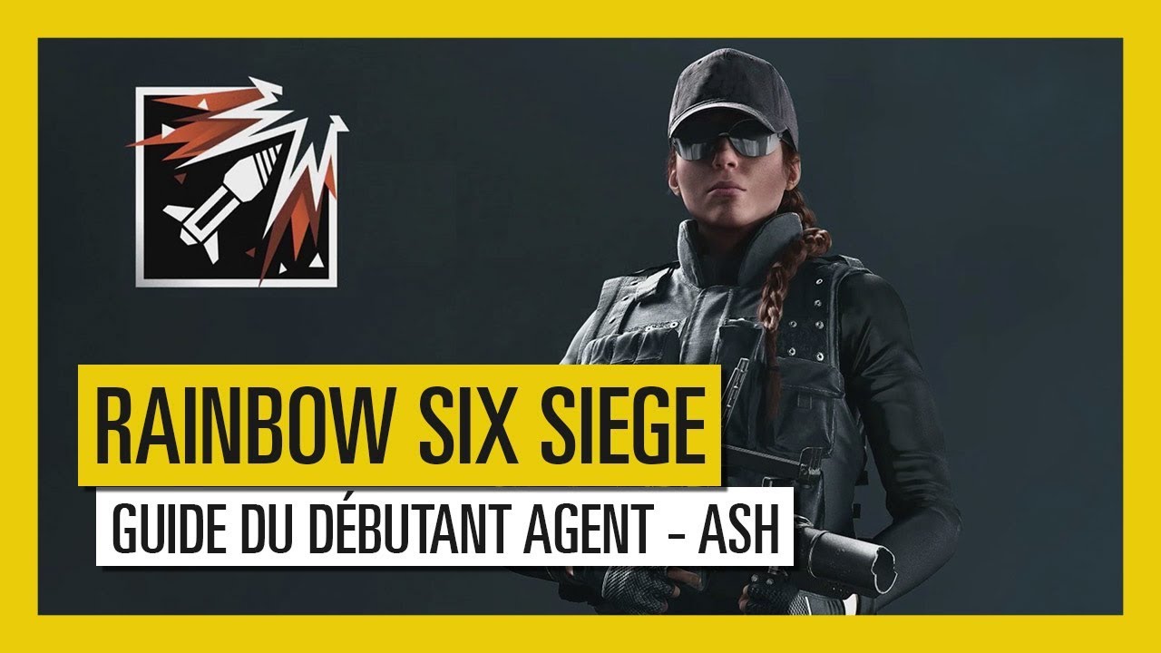 Rainbow Six Siege – Guide du débutant Agent Ash [OFFICIEL] VOSTFR HD ...